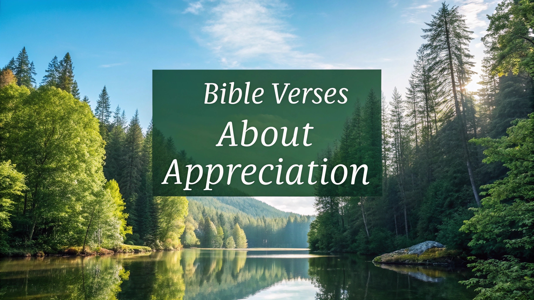 18 Bible Verses About Appreciation to Inspire Gratitude Daily