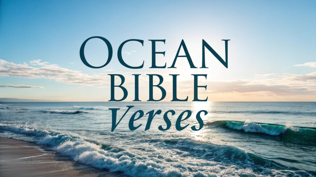 16 Ocean Bible Verses That Will Inspire Your Faith Today