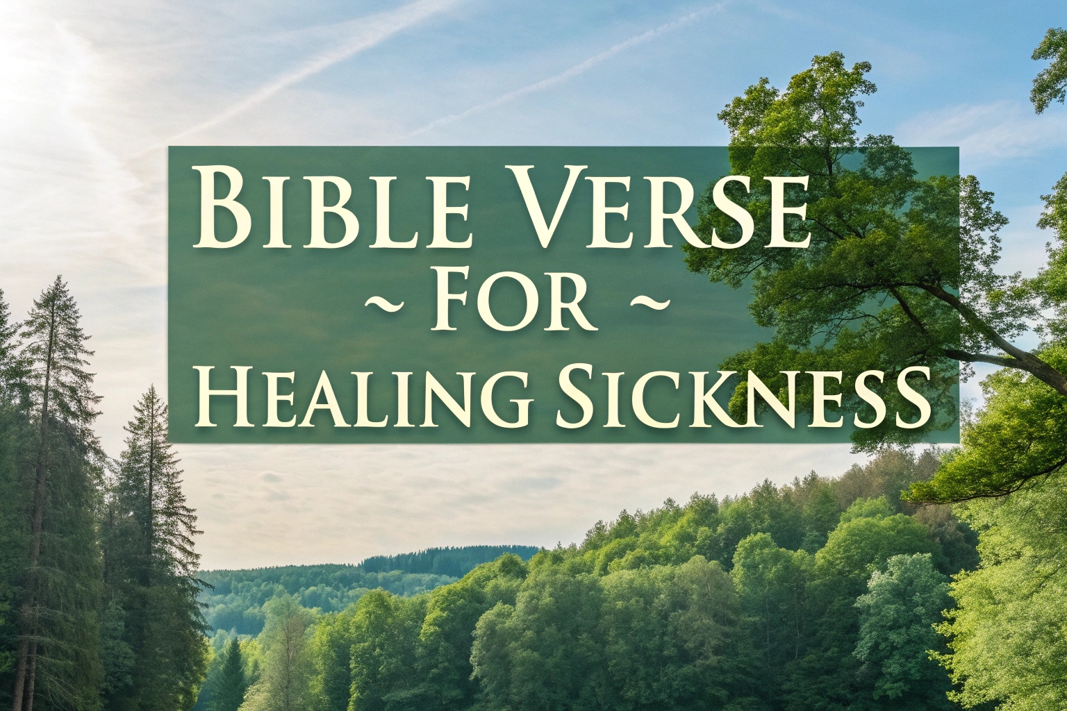 17 Bible Verse for Healing Sickness That Unlock True Spiritual Strength