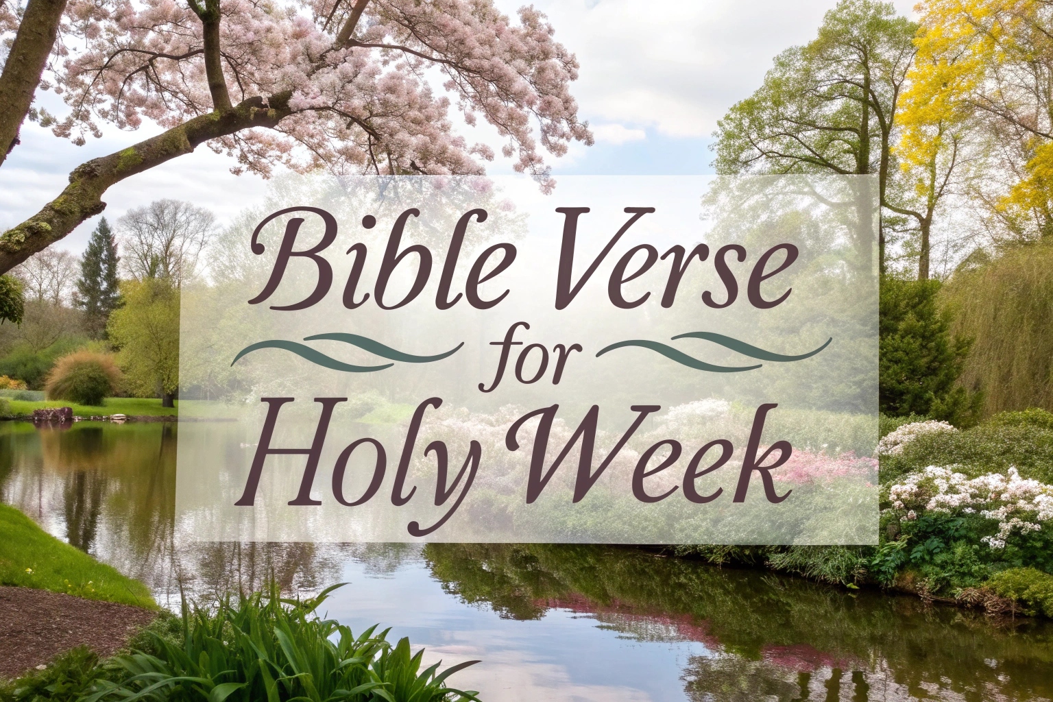 15 Bible Verse for Holy Week That Will Deepen Your Faith This Season