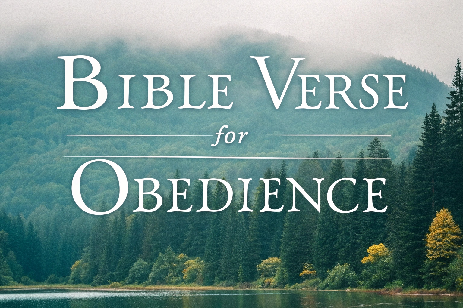 16 Bible Verse for Obedience Every Believer Must Know