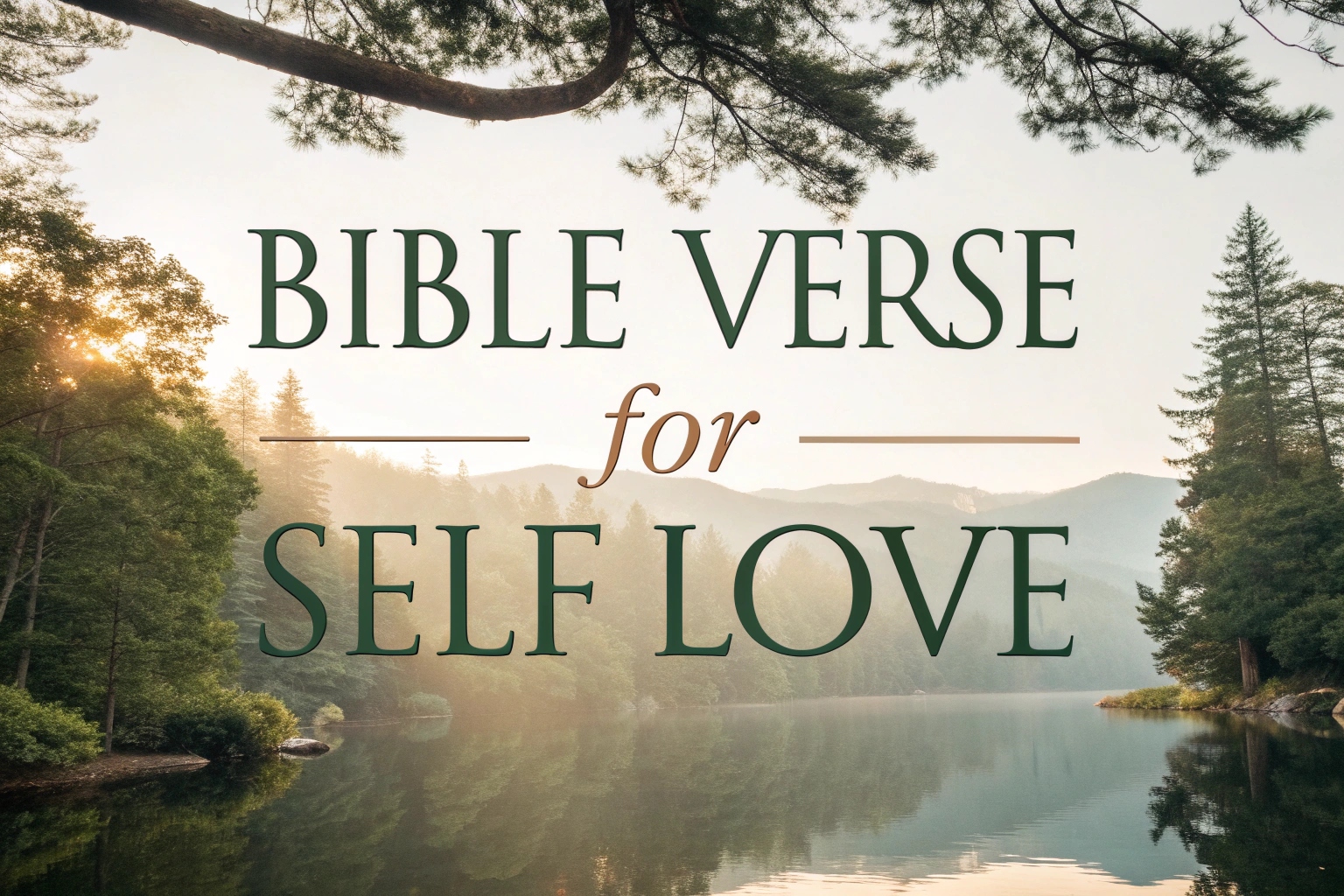 16 Bible Verse for Self Love That Will Inspire You Daily