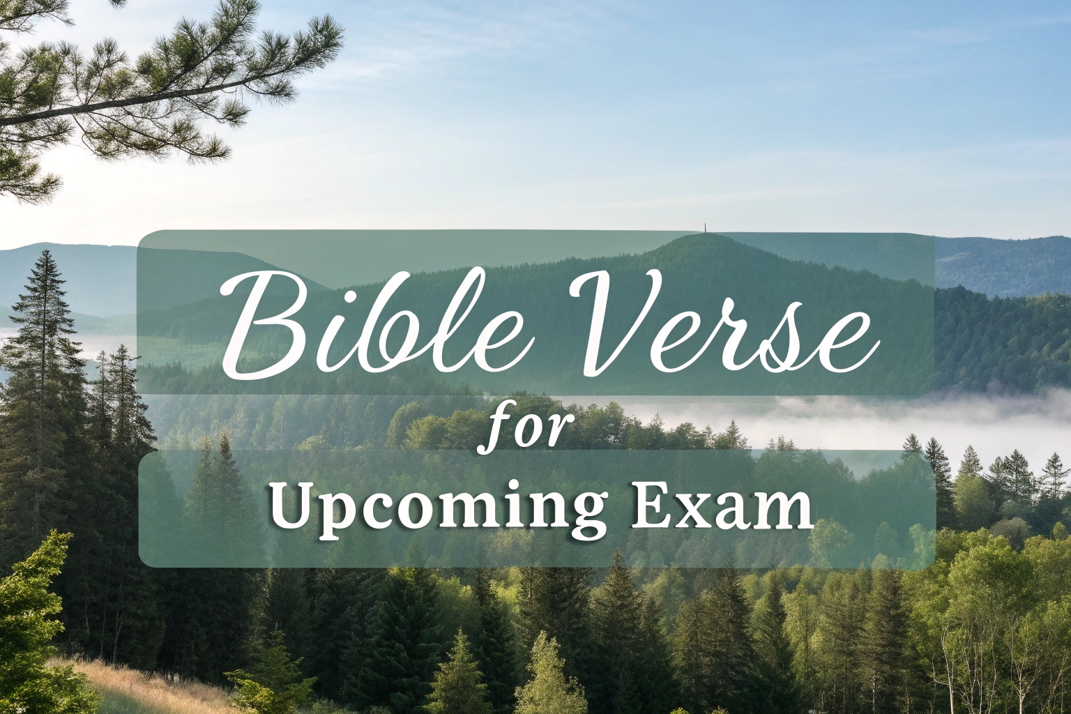 15 Bible Verse for Upcoming Exam That Will Boost Your Confidence